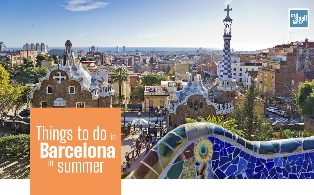 Things to do in Barcelona in summer | Great Small Hotels