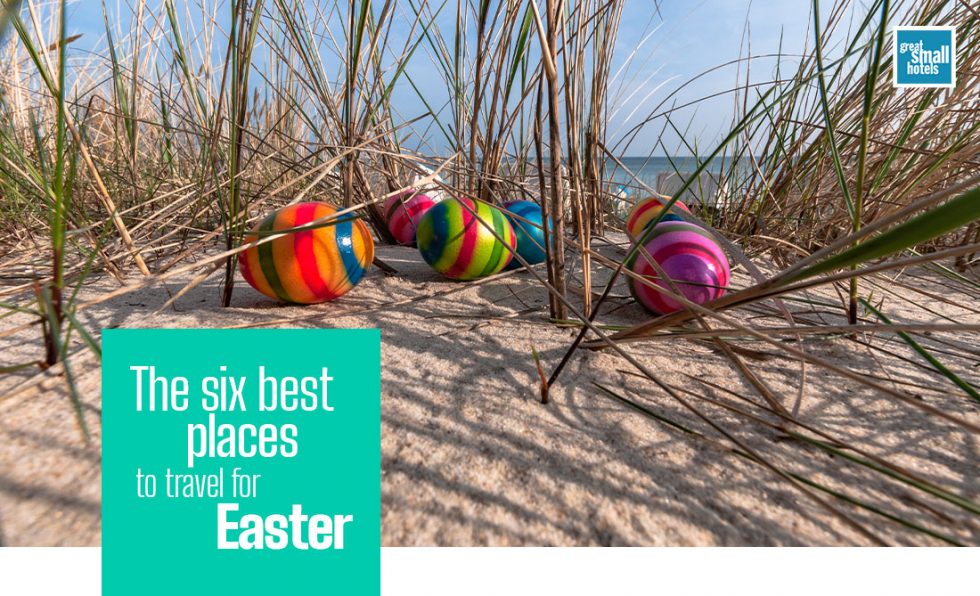 The six best places to travel for Easter | GSH