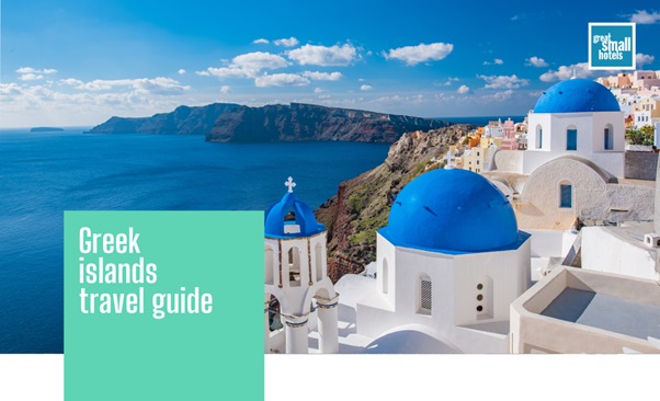 Greek islands travel guide || Great Small Hotels
